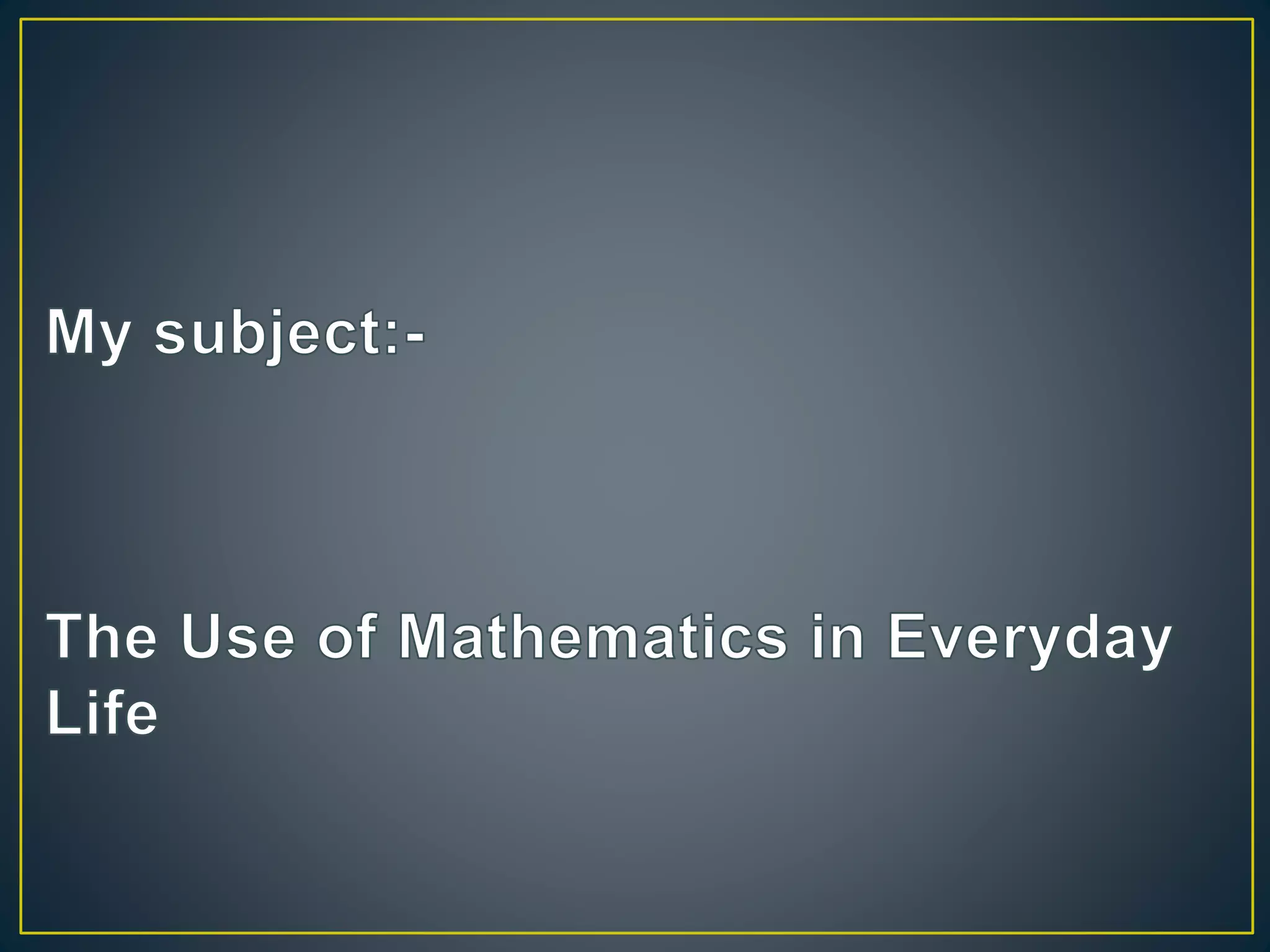 The Use of Mathematics in Everyday Life | Our Everyday Life Waghmare DM ...