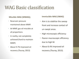 Water alternating gas (WAG) - A Enhanced Oil Recovery technique | PPTX