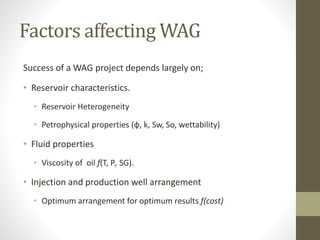 Water alternating gas (WAG) - A Enhanced Oil Recovery technique | PPTX