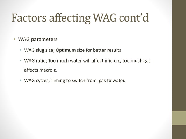 Water alternating gas (WAG) - A Enhanced Oil Recovery technique | PPTX