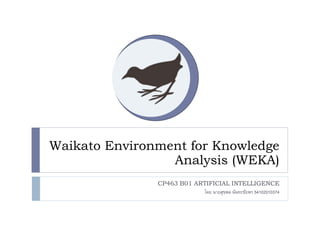 Waikato environment for knowledge analysis (weka) | PPTX