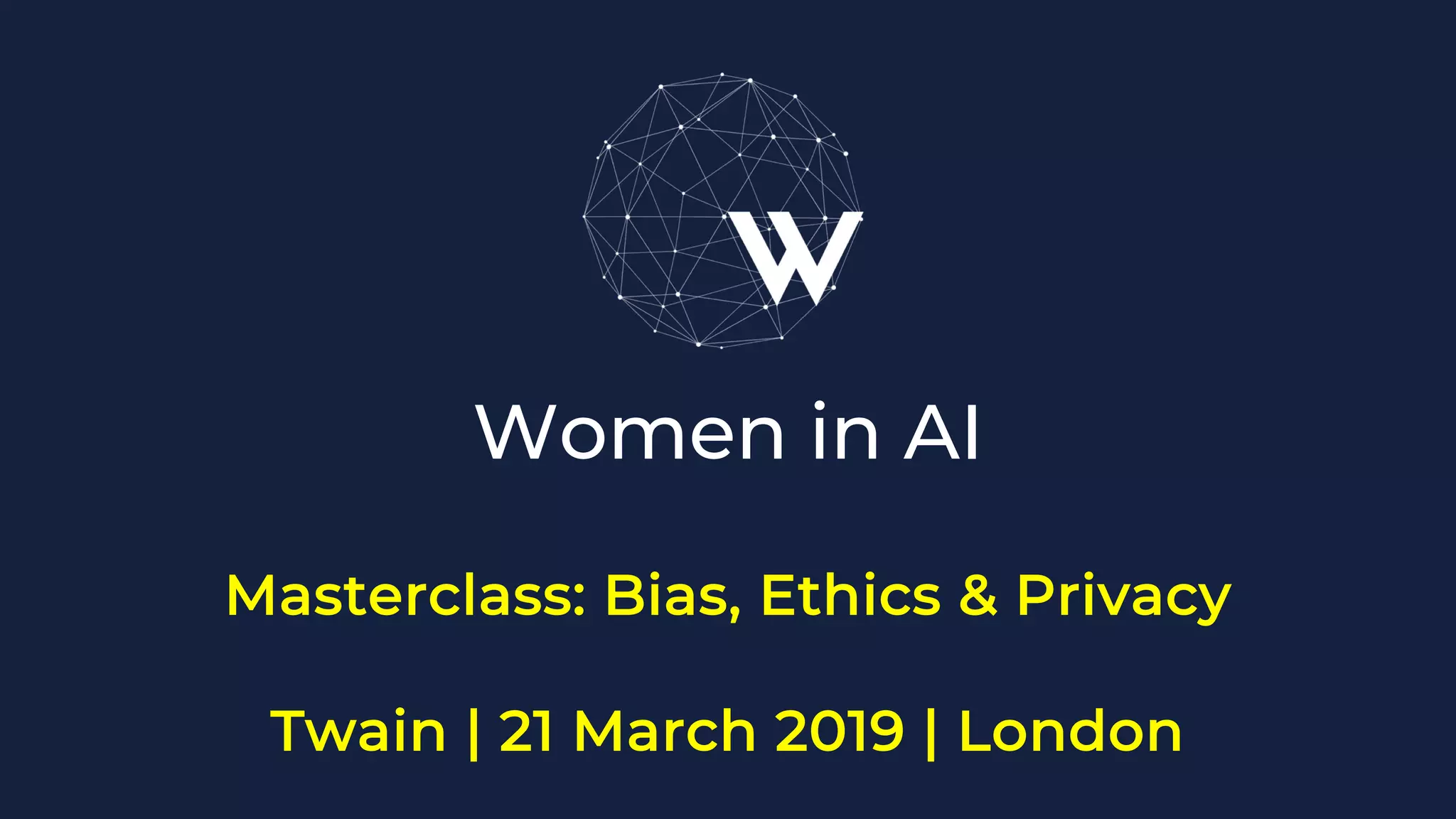 Women in AI (WAI) masterclass: bias, ethics & privacy | PDF