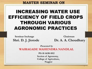 INCREASING WATER USE EFFICIENCY OF FIELD CROPS THROUGH VARIOUS ...