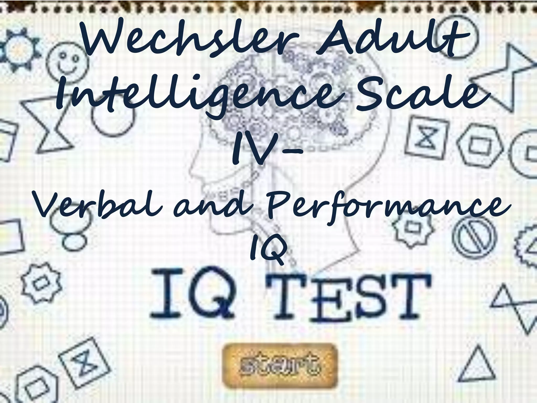 WESCHLERS ADULT INTELLIGENCE SCALE IV | PPTX