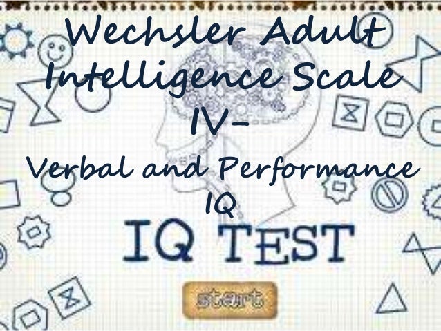 WESCHLERS ADULT INTELLIGENCE SCALE IV