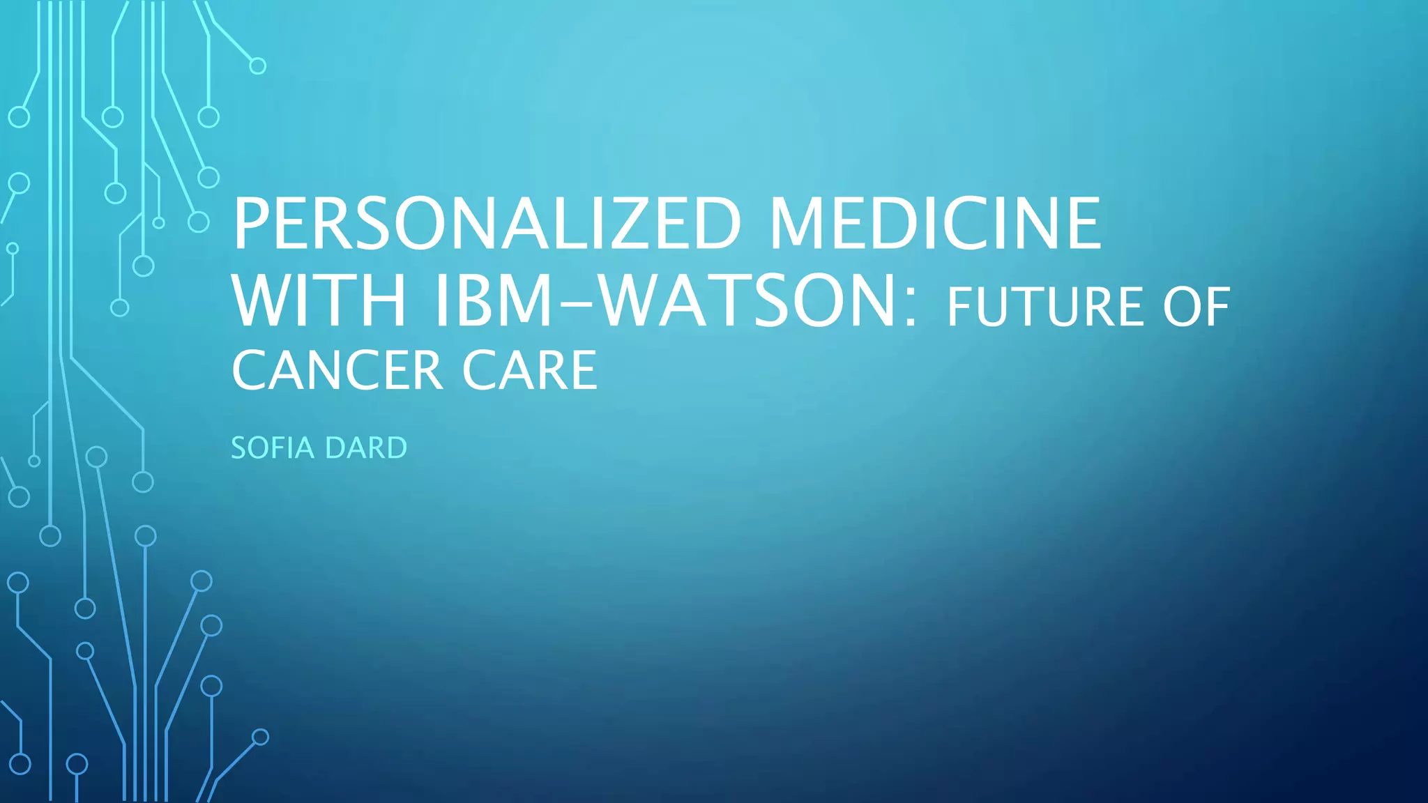Personalized Medicine with IBM-Watson: Future of Cancer care | PPTX