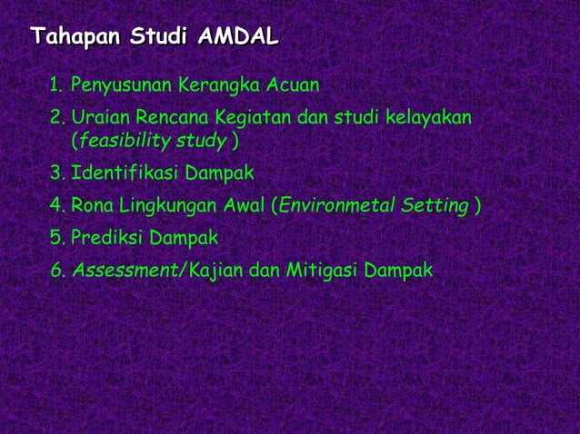 wajib amdal.ppt Analisa Mengenai Dampak Lingkungan penting bagi pelaksanaan proyek dalam rangka ...