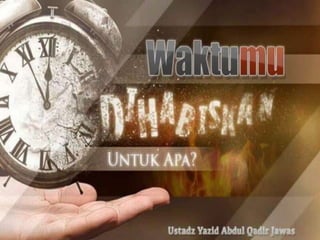 Waktumu dihabiskan untuk apa | PPT