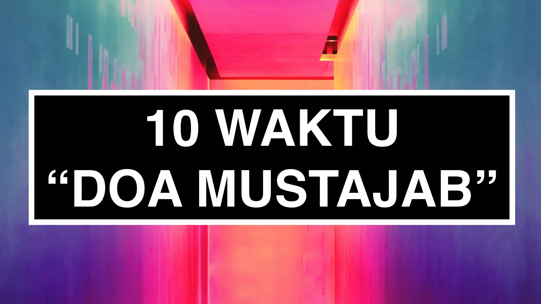 Waktu mustajab berdoa: 10 waktu mustajab untuk berdoa | PPT Waktu mustajab berdoa: 10 waktu mustajab untuk berdoa | PPT