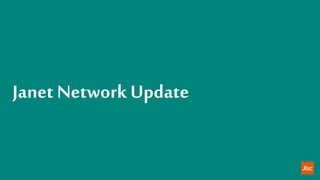 Janet Network update and futures - by James Blessing | PPTX
