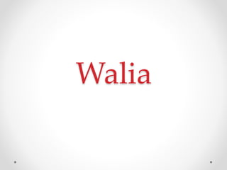Walia | PPTX
