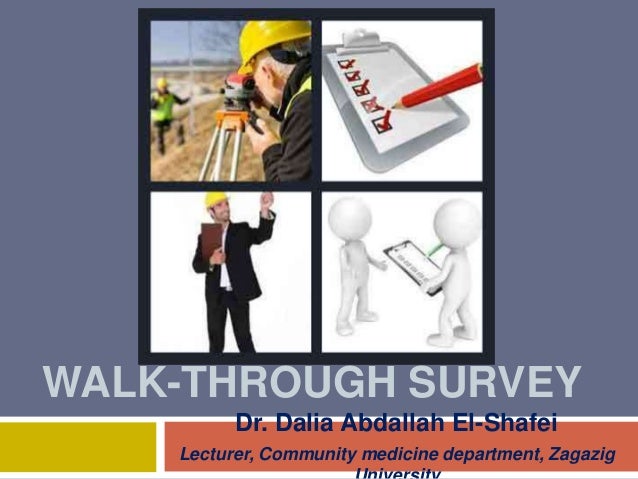 Walk through survey