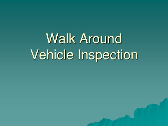 Walk around inspection