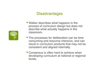 Decker Walker's curriculum model (1971) | PPTX