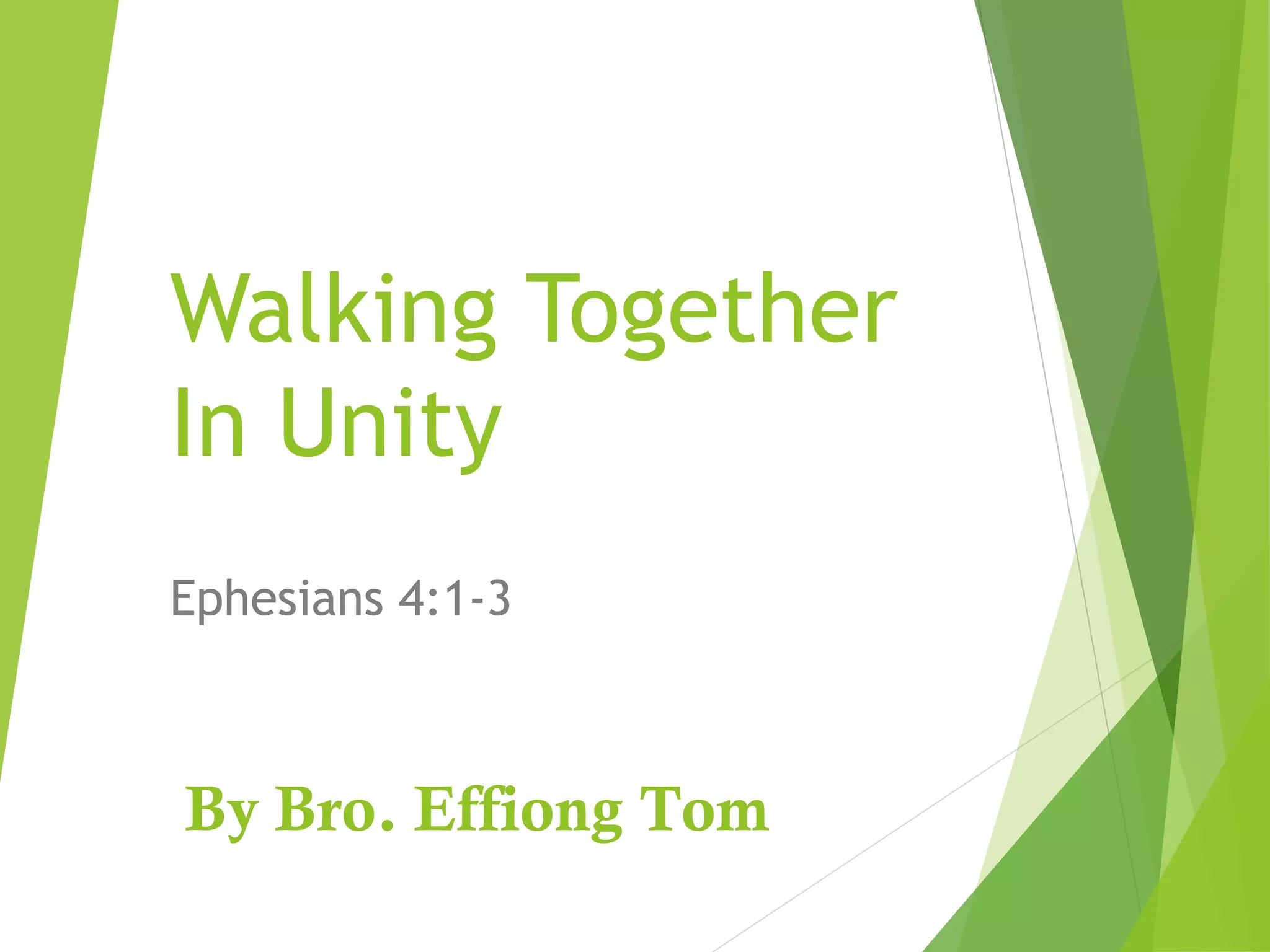 Walking Together In Unity by Evang. Effiong Tom | PPT