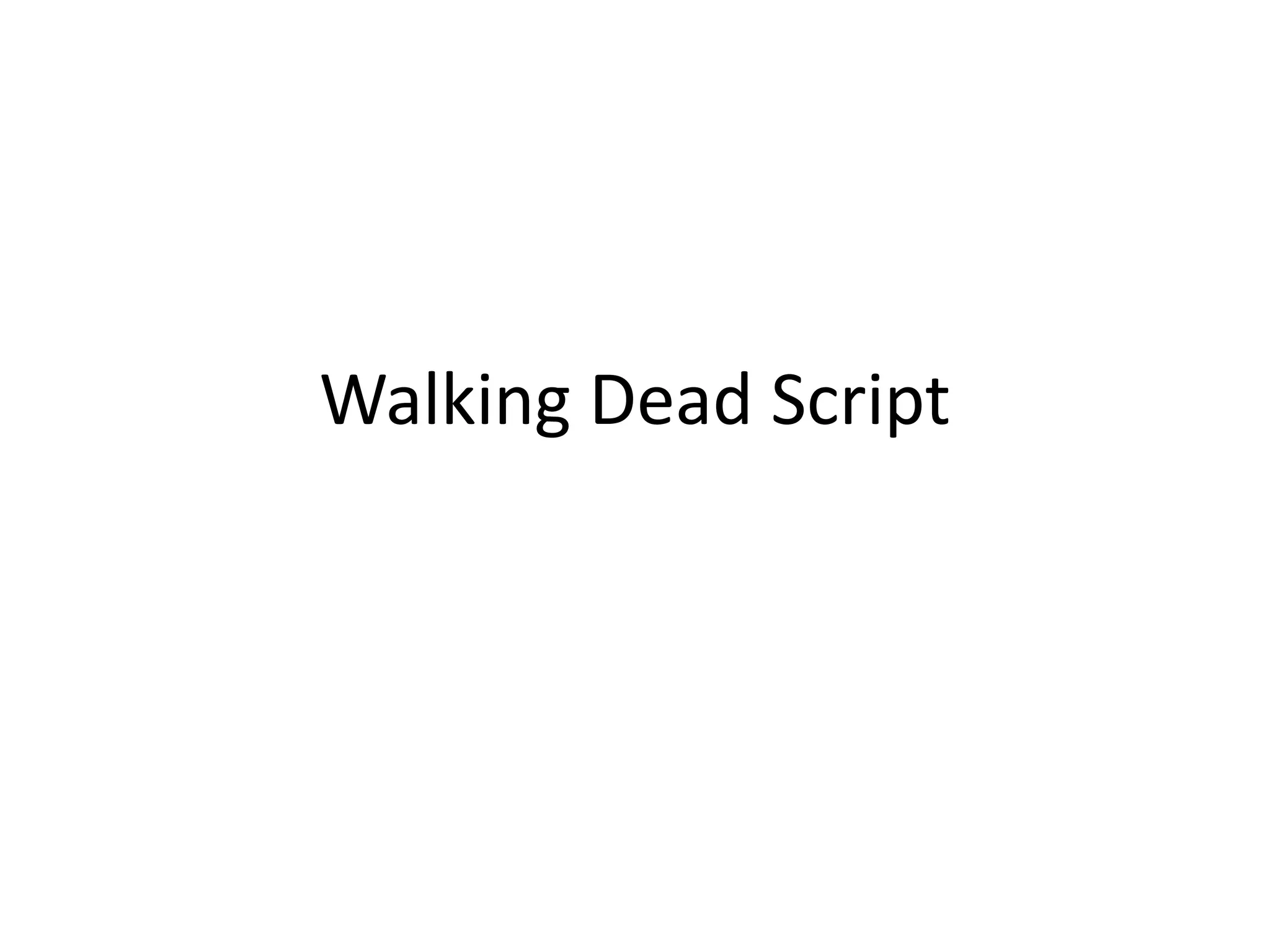 Walking dead Script Analysis | PPT