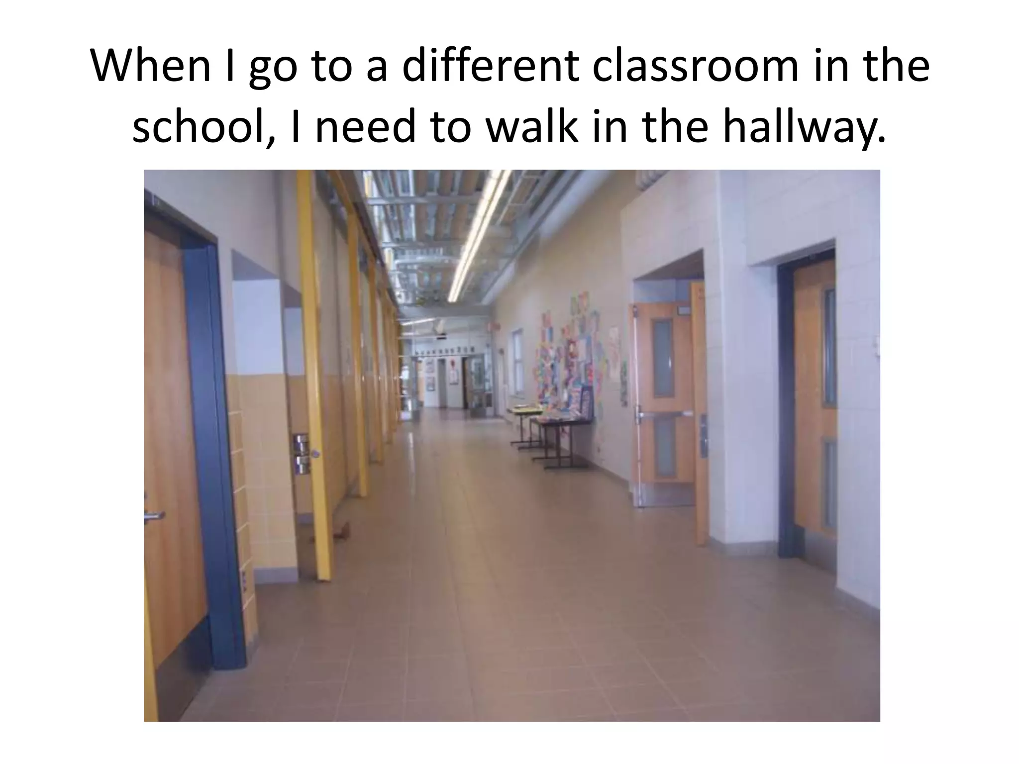 Walking in the hallway | PPTX