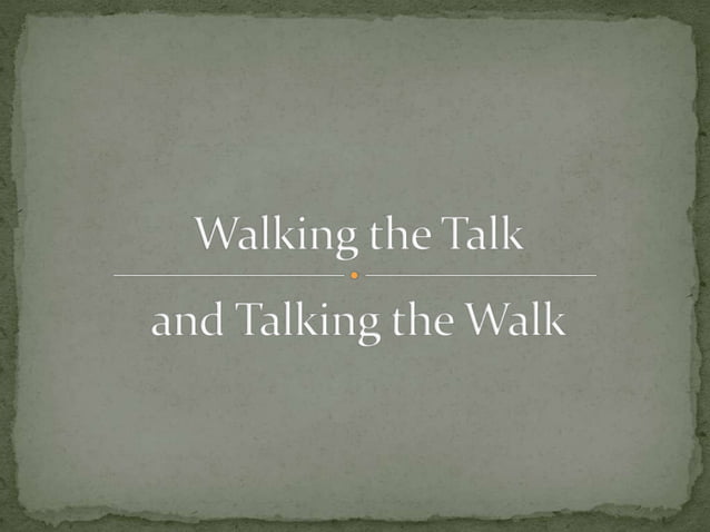 Walking The Talk | PPTX