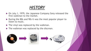 Walkman | PPTX | Consumer Electronics | Technology & Computing