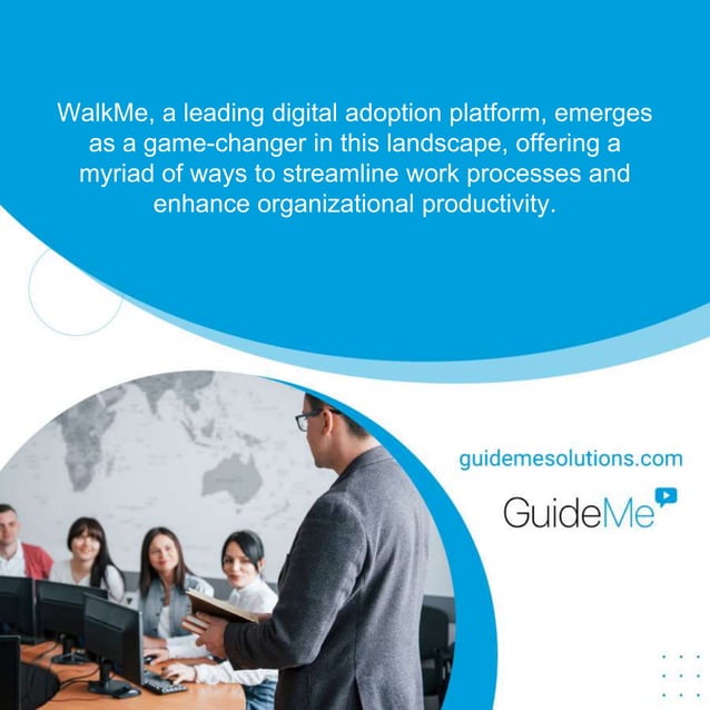 WalkMe Benefits - How it Streamlines Your Business | PPTX