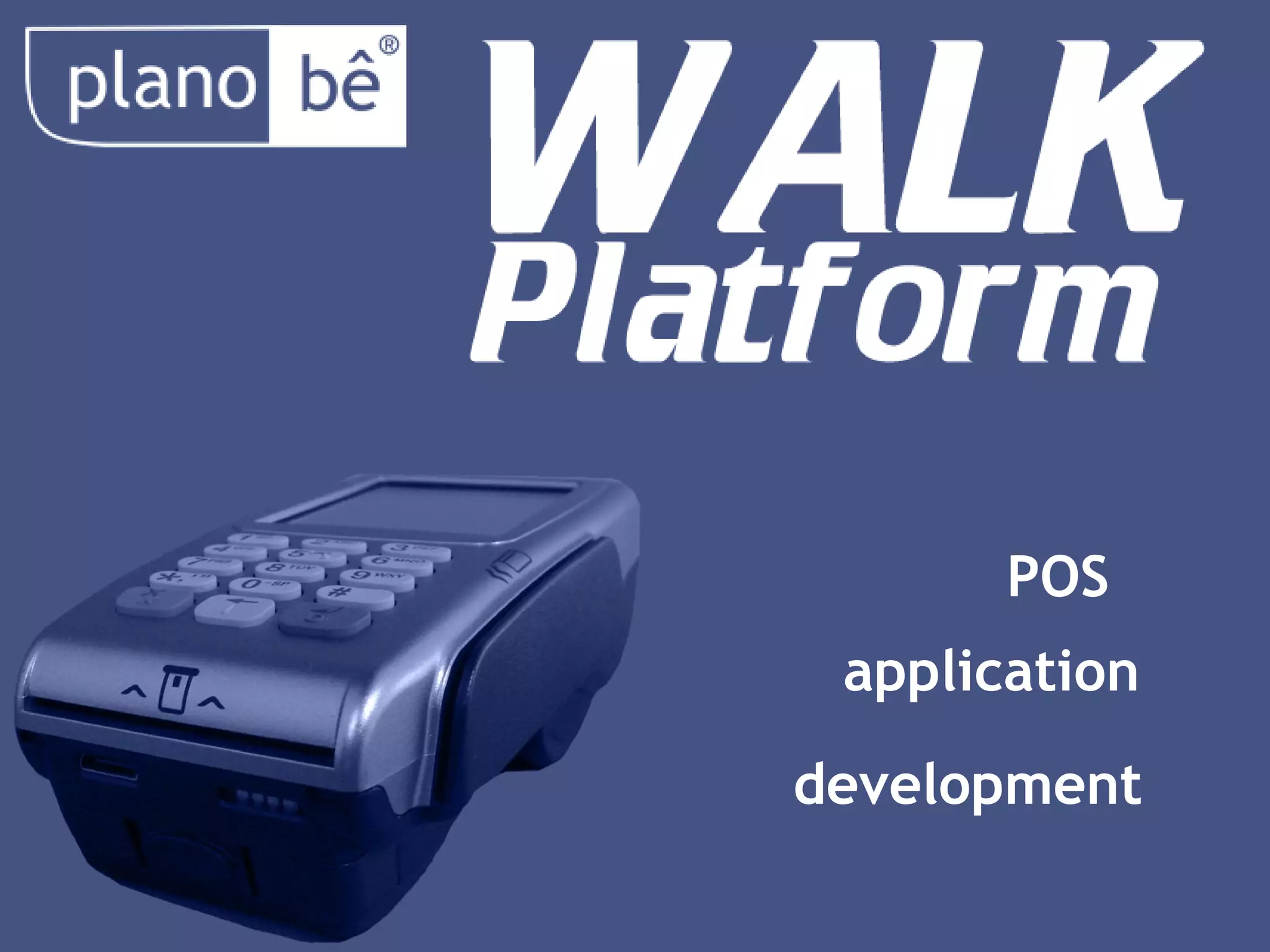 WALK Platform - POS application development | PPT