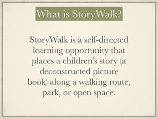 Walk This Way: Taking Storytime Outside the Library with StoryWalk | PPT