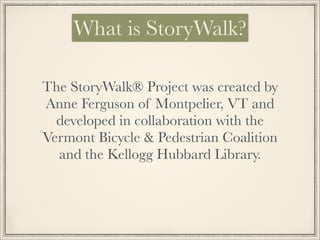 Walk This Way: Taking Storytime Outside the Library with StoryWalk | PPT