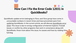 Walkthrough to Resolve QuickBooks Update Error 12031.pptx