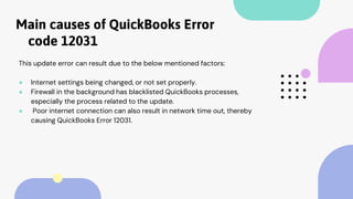Walkthrough to Resolve QuickBooks Update Error 12031.pptx