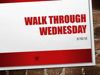Walk Through Wednesday (140910) | PPTX