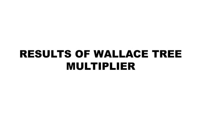 Wallace tree multiplier.pptx1 | PPTX