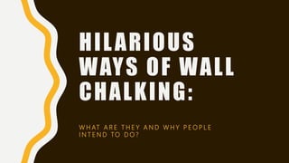 Wall chalking | PPTX