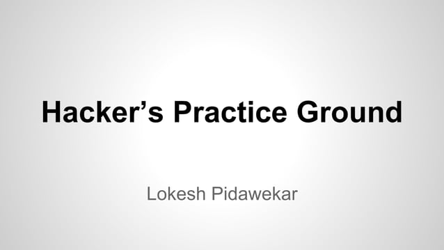 Hacker's Practice Ground - Wall of Sheep workshops - Defcon 2015 | PPT