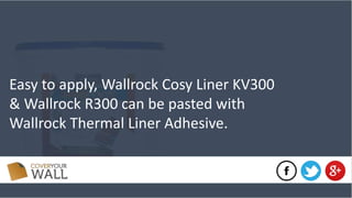 Wallrock cosy liner kv300 | PPT