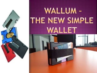 Wallum the new simple wallet | PPTX