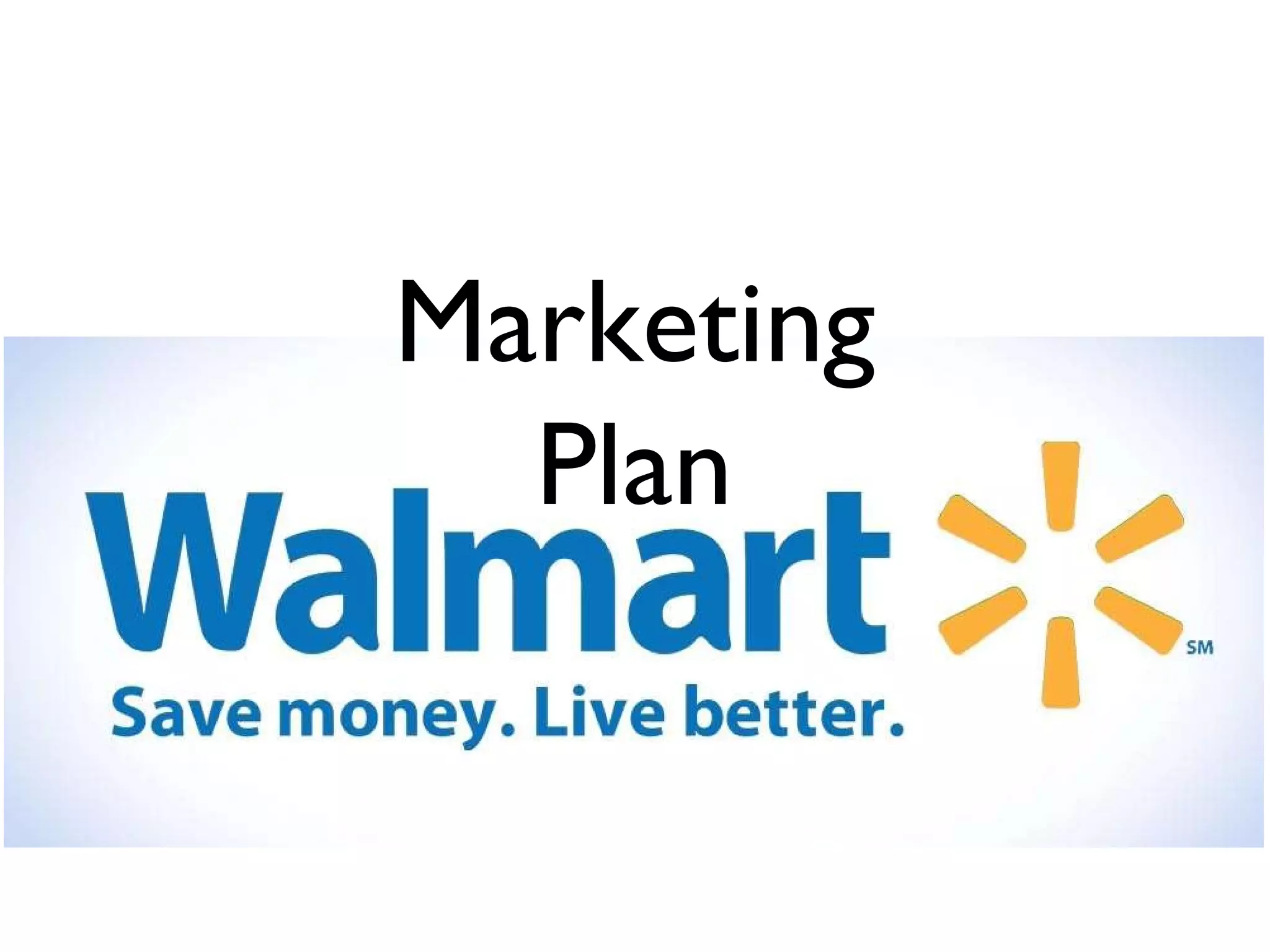 Walmart marketing plan | PPT