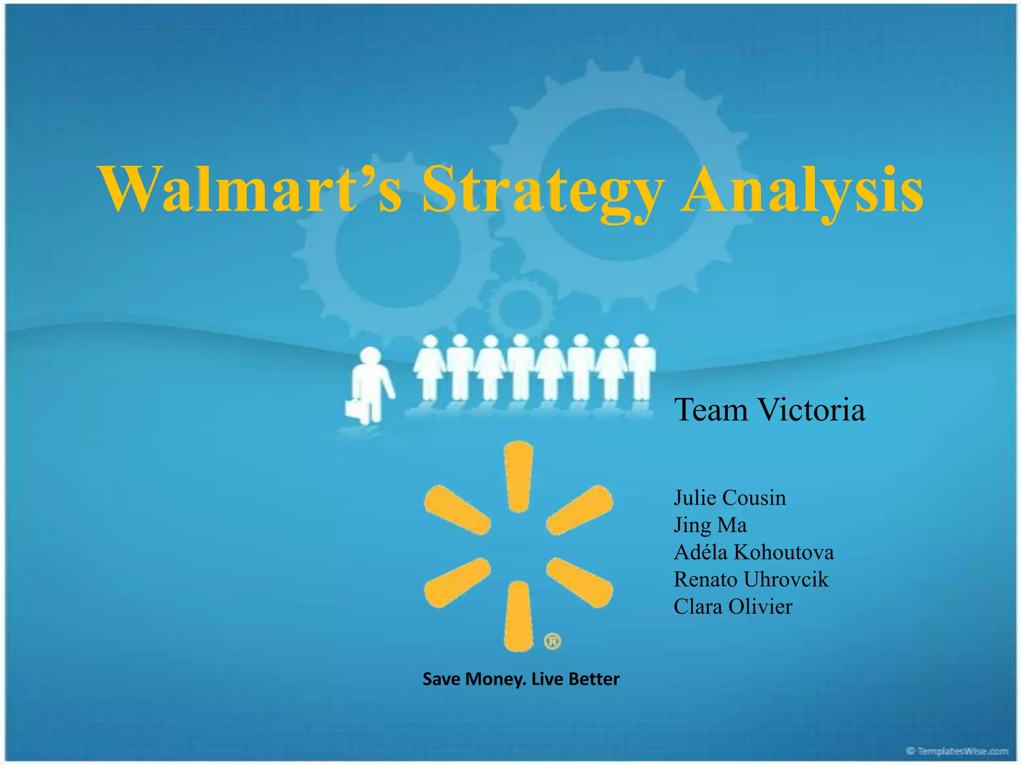 Walmart strategy team victoria | PPTX | Retail Industry | Industries