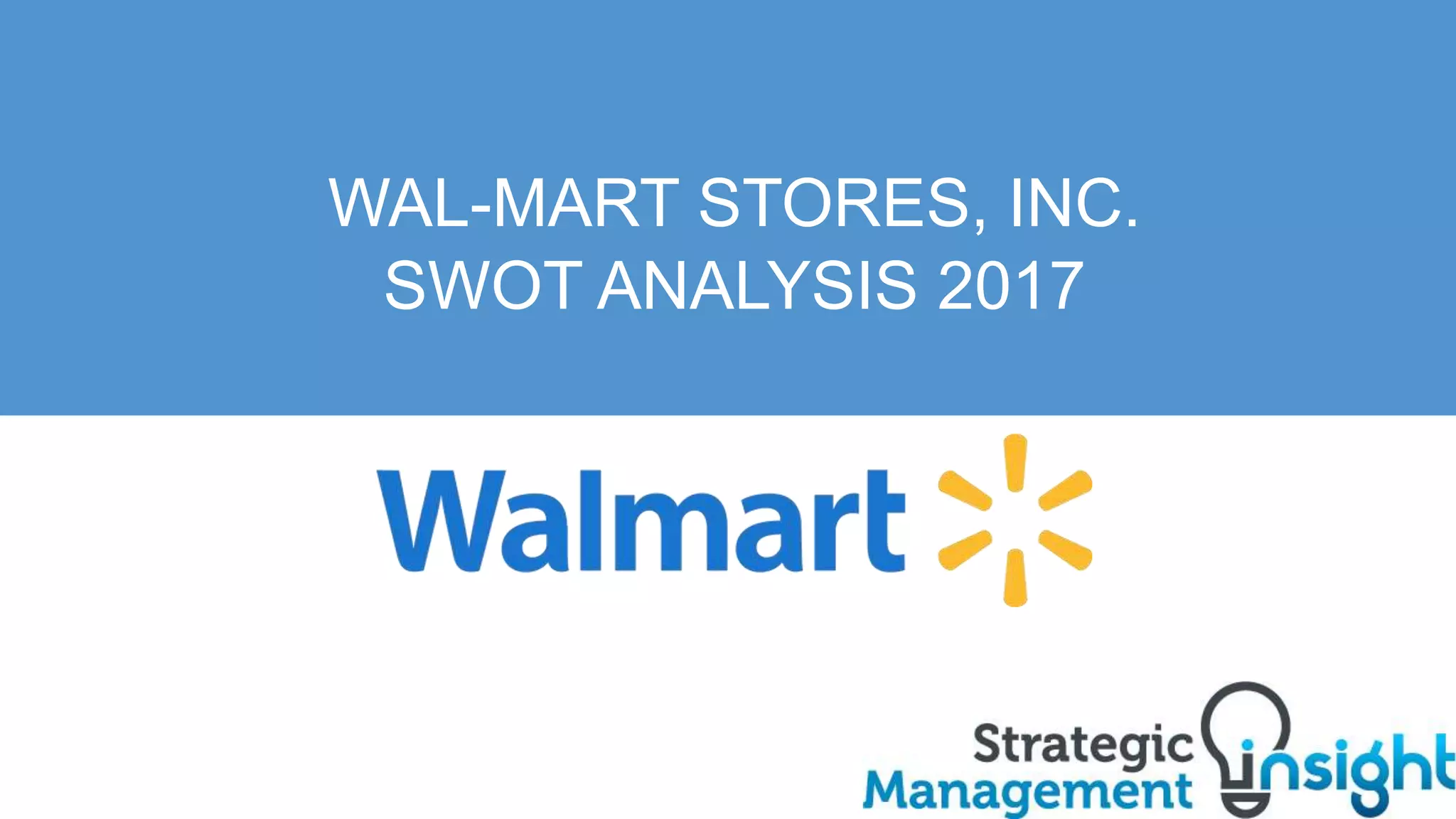 Walmart swot analysis 2017 | PPTX