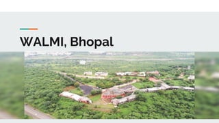 WALMI Bhopal final.pptx