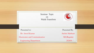 Walsh transform | PPTX