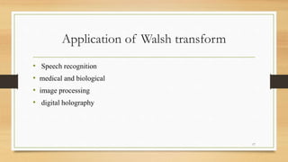 Walsh transform | PPTX