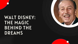 walt disney the magic behind the dreams (2).pptx