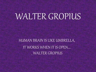 Walter gropius | PPTX