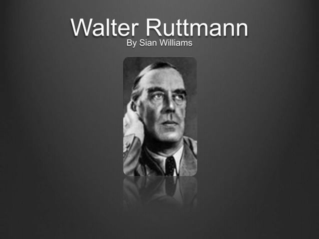 Walter Ruttmann Presentation | PPTX