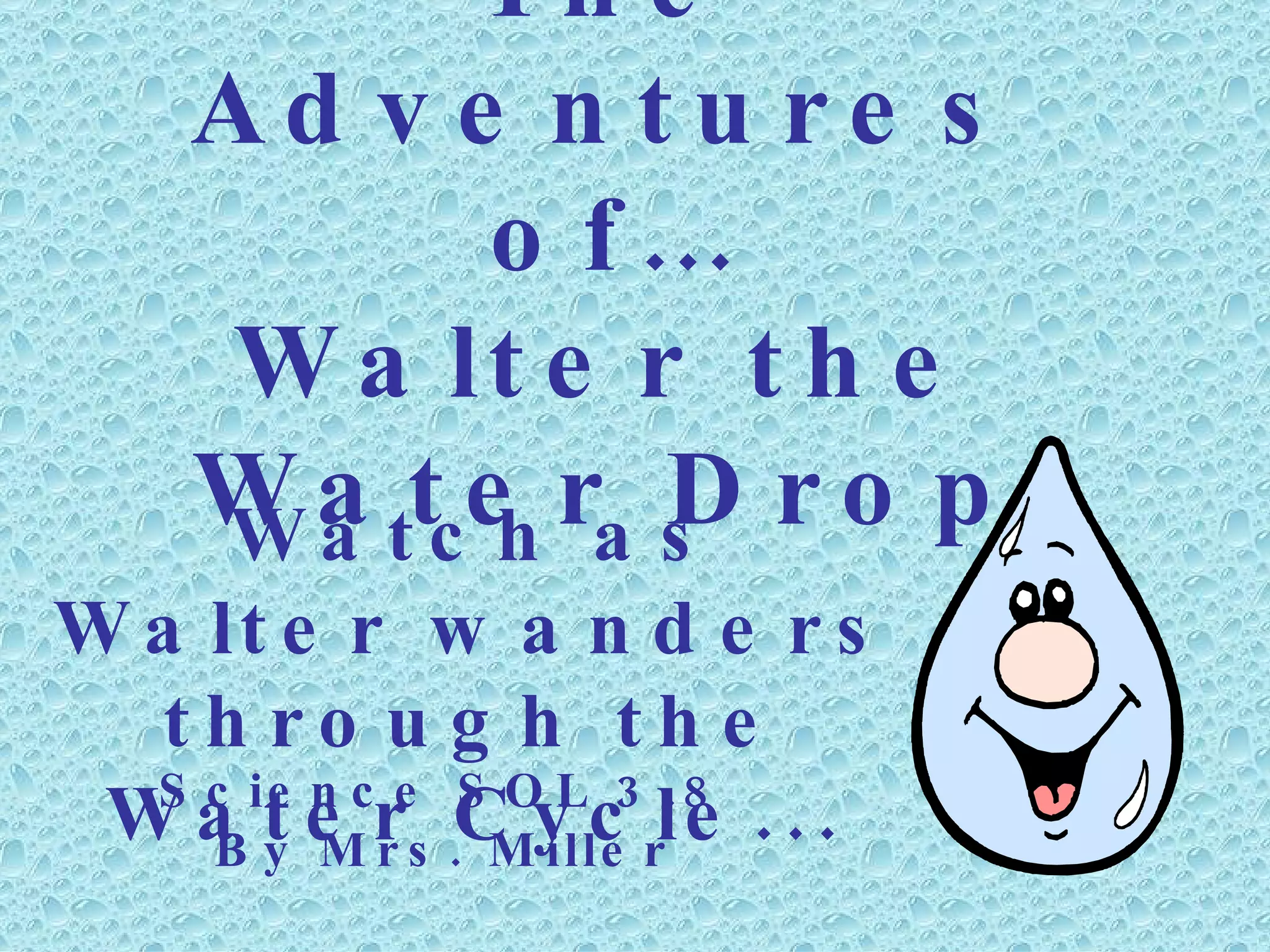 Walterthe Water Drop | PPT