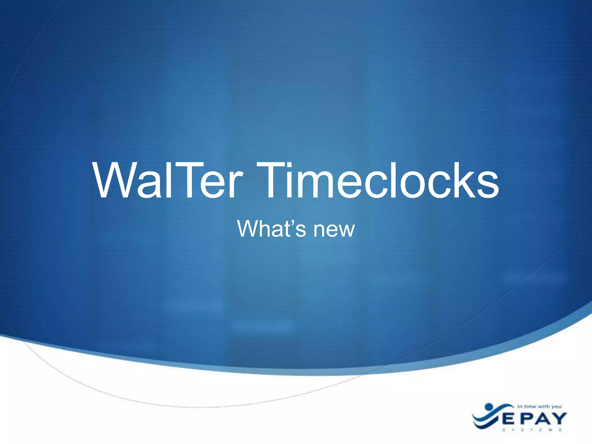 WalTer Timeclocks | PPTX | Computing | Technology & Computing