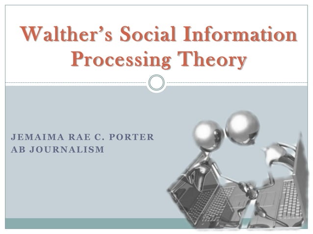 Walther’s social information processing theory | PPTX