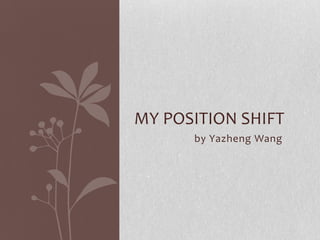Wang my position shift | PPT