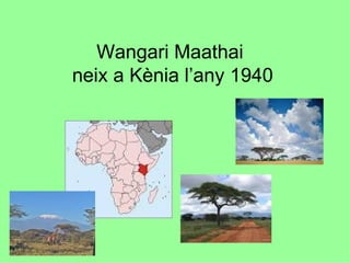 Wangari maathai | PPT