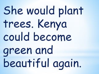Wangari Maathai:Mama Trees | PPTX
